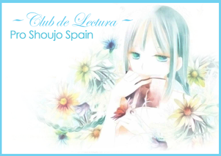 Club de Lectura Manga de Pro Shoujo Spain ~ Anie Things™ Magazine - Blog de Reseñas