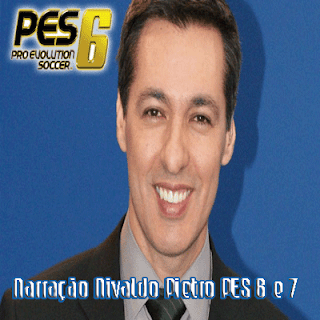 Narração de Nivaldo Prieto - PES 6 ~ BRAZUKAS PATCHS