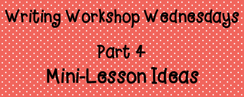 Team J's Second Grade Fun: Mini-Lesson Ideas - Writing Workshop Wednesdays