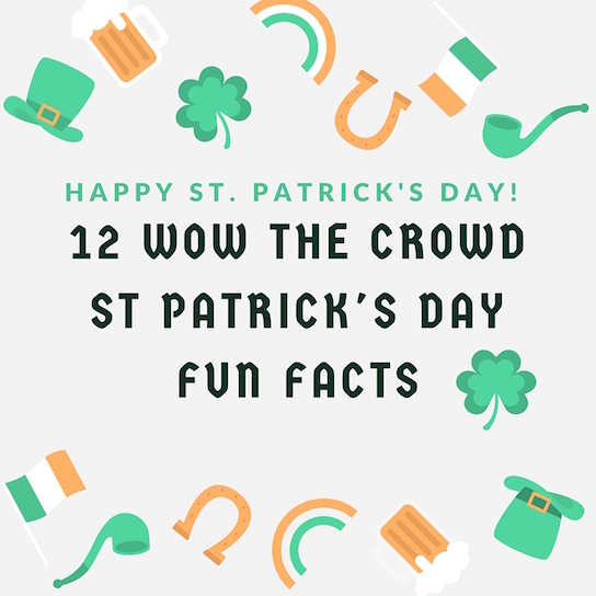 An Irish Toast and 12 St. Patrick's Day Fun Facts Worth Knowing - First ...