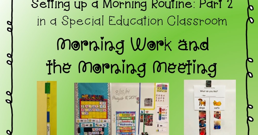 Our Morning Classroom Routine: The Morning Meeting for Special Ed ...