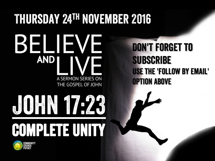 Devotional Thursday 24/11/16 – John 17:23 “complete unity, then the ...
