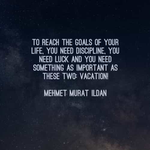 50 Vacation quotes that will inspire you to take a break