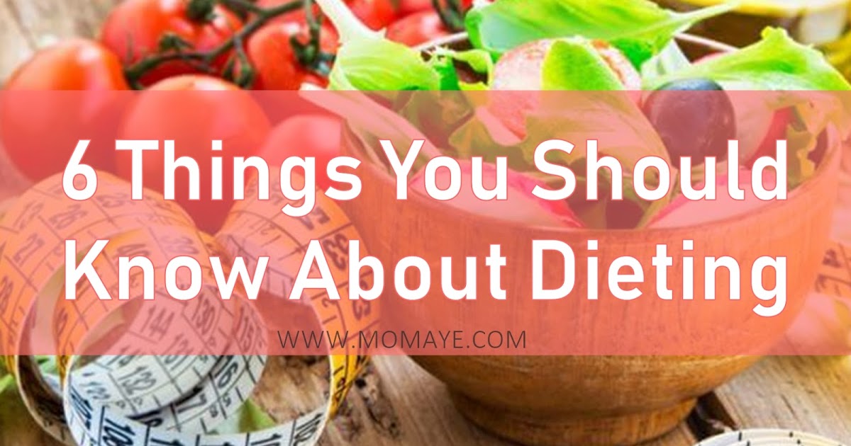 6 Things You Should Know About Dieting