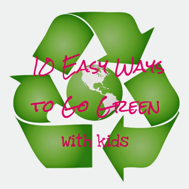 For Rory: 10 Easy Ways to Go Green