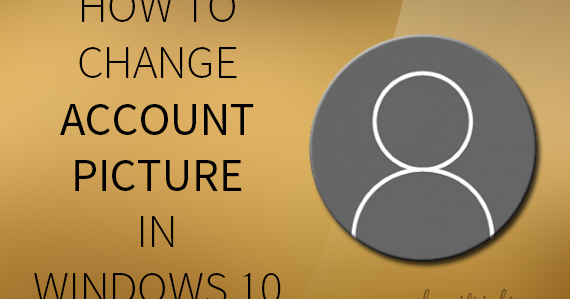 How to Change User Account Image in Windows 10 | Tools Kampret