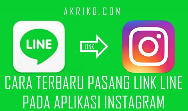 Cara Terbaru Pasang Link Line pada Instagram - akriko.com