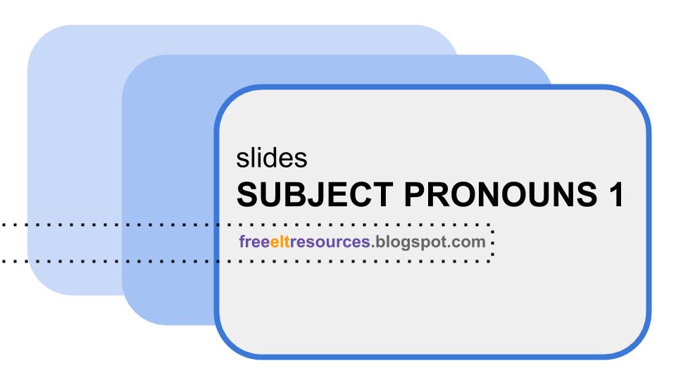 SLIDES: Subject Pronouns 1