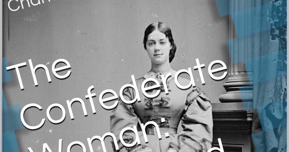The Great American History Blog: The Confederate Woman: Soldier and Spy