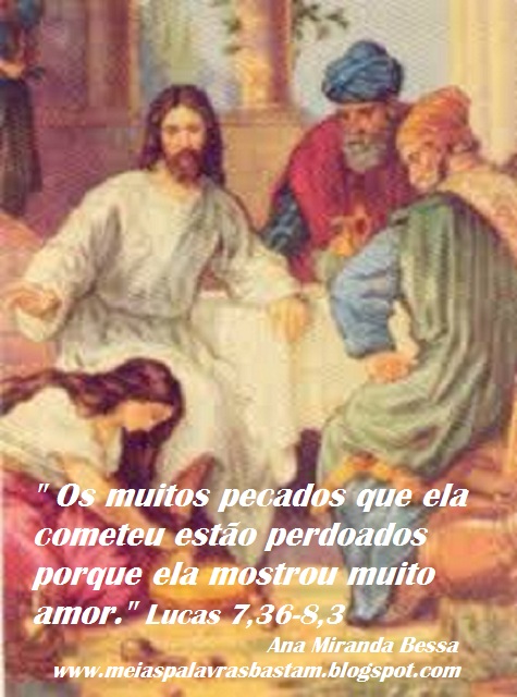 PALAVRA DE DEUS: A PECADORA - LUCAS 7,36-8,3 - 'FELIZES OS ...