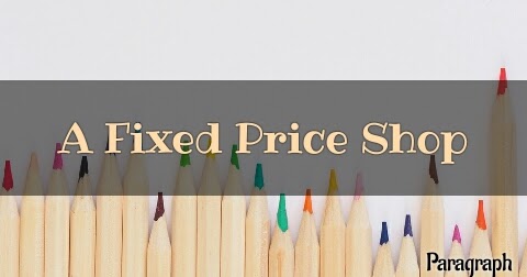Paragraph | A Fixed Price Shop