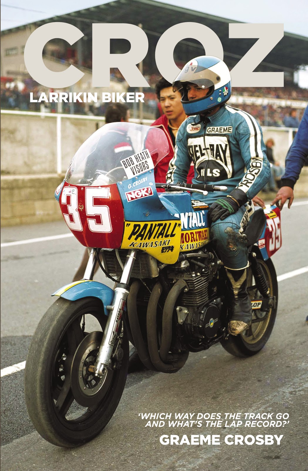 Croz: CROZ - THE LARRIKIN KIWI BIKE An autobiography.