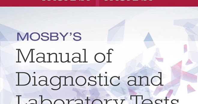 Mosby’s Manual of Diagnostic and Laboratory Tests, 5th Edition