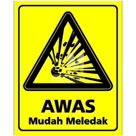 Stiker Safety Sign - Awas Mudah Meledak - Cutting Sticker | eM Sticker