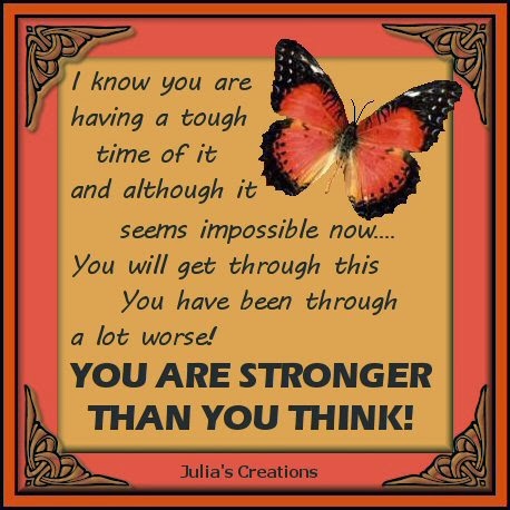 Julia's Creations: You WILL get through this!
