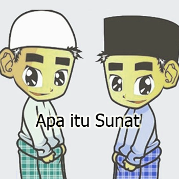 Apa Itu Sunat dan Bagaimana Agar Anak Mau Sunat