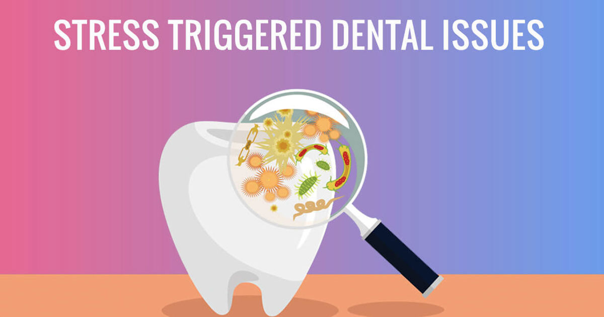 Stress & Dental Health- A Major Concern For Everyone!