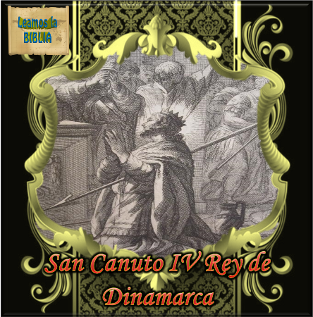 Leamos la BIBLIA: San Canuto IV Rey de Dinamarca