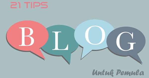 21 Tips Blogging Untuk Pemula (Pengalaman Pribadi) - ABI - Awam Bicara