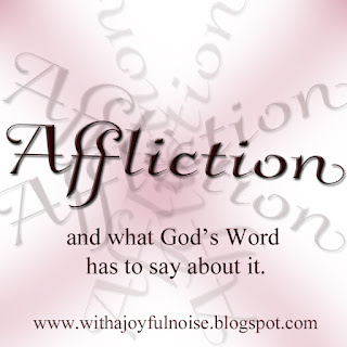 With a Joyful Noise: Affliction