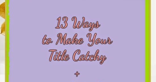 13 Ways to Make Your Title Catchy + a List of Power Words | Blogolect