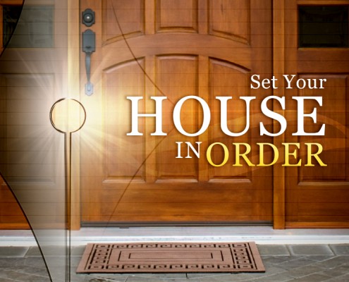 Blessed By The Lord: May 18, 2017 - SET YOUR HOUSE IN ORDER