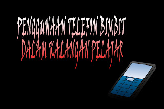 Madah Itu Indah: Penggunaan Telefon Bimbit Dalam Kalangan Pelajar