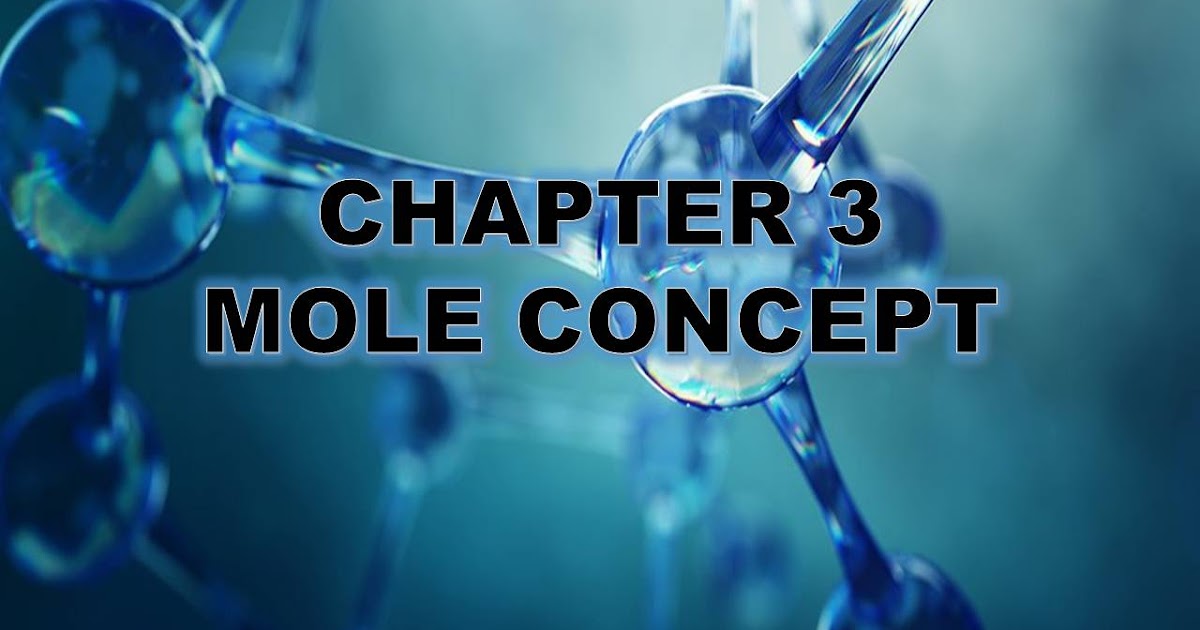 Grade 9: CHAPTER 3,MOLE CONCEPT