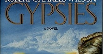 Eight Miles Higher: SF Book: 'Gypsies' by Robert Charles Wilson