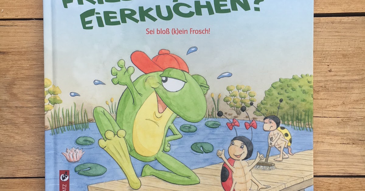 Kinderbuchblog Familienbücherei: Friedel, Freude, Eierkuchen? Sei bloß ...