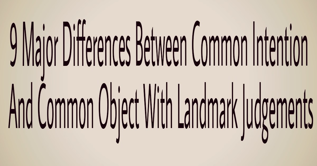 9 Major Differences Between Common Intention And Common Object With ...