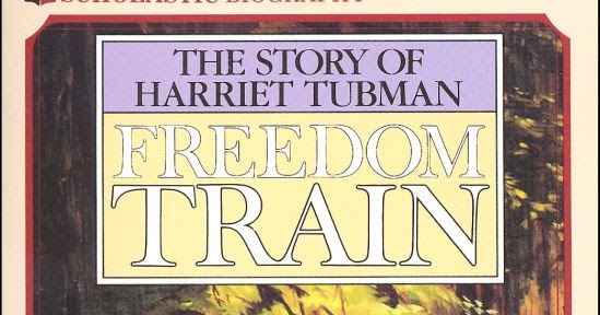 217. Freedom Train: The Story of Harriet Tubman by Dorothy Sterling