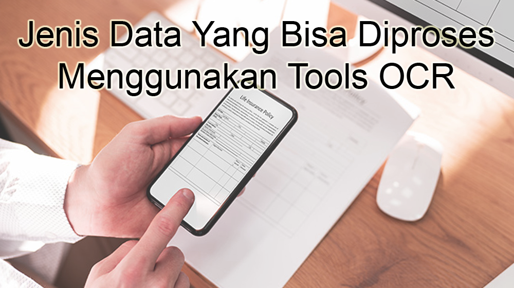Jenis Data Yang Bisa Diproses Menggunakan Tools OCR