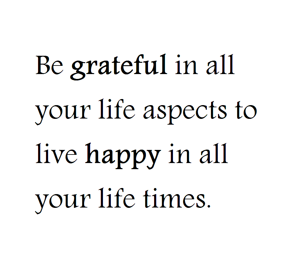 Be Grateful In All Lour Life Aspects | Quotes and Sayings
