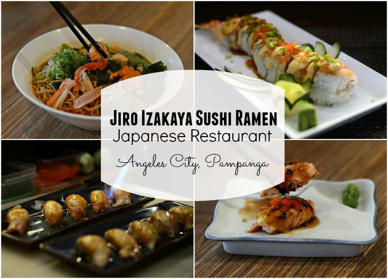 MUST TRY: Jiro Izakaya Sushi Ramen Restaurant in Angeles City, Pampanga ...