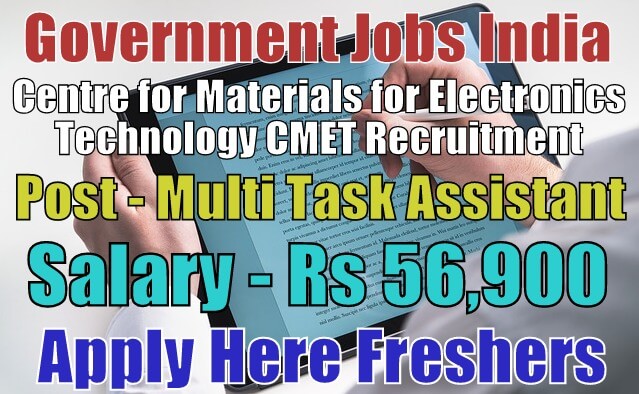 CMET Recruitment 2018 for Multi Task Assistant Apply Here | Government ...