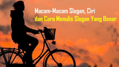 Macam-Macam Slogan, Ciri & Cara Menulis Slogan Yang Benar