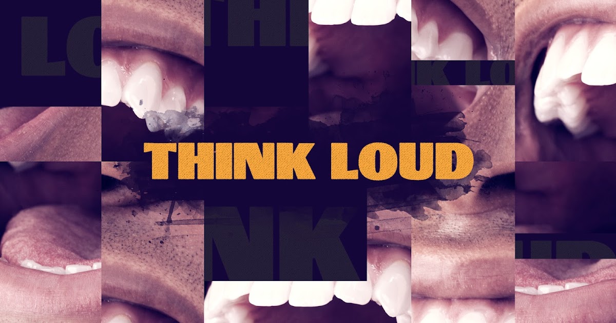 Think Loud: The Speech