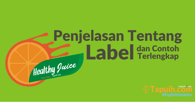 Penjelasan dan Contoh Label Terlengkap - Buku Ajaran SMA SMK