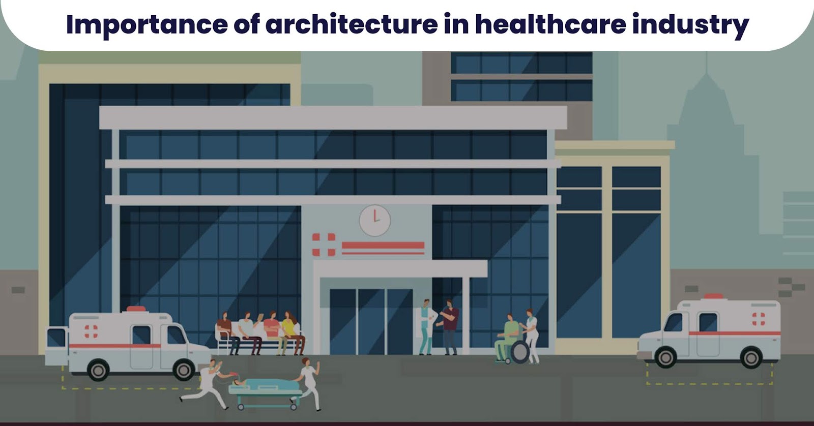 Importance of Architecture in Health | FrontEnders Healthcare Services ...