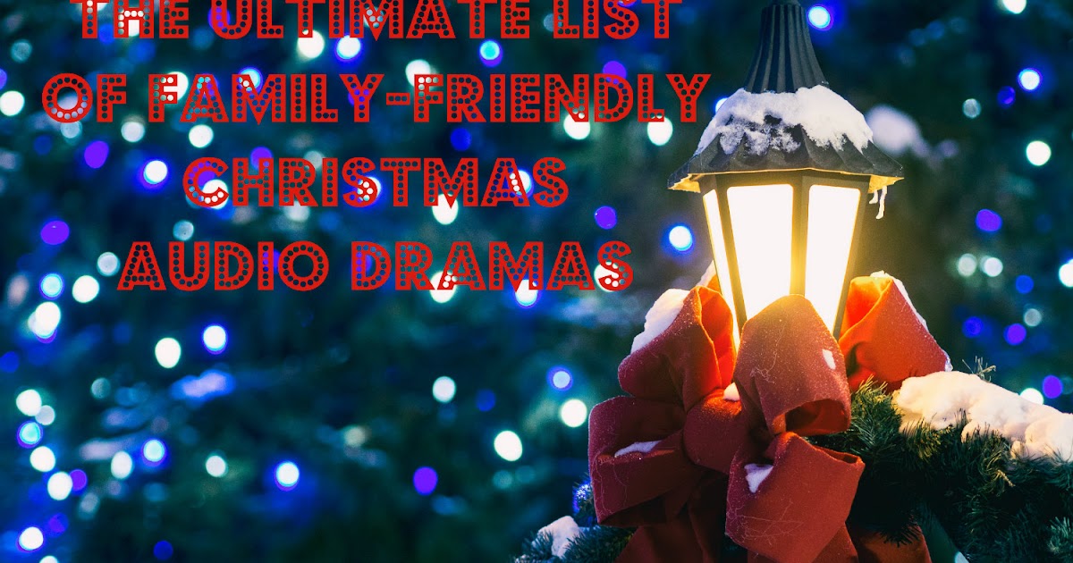 Ultimate List of Family-Friendly Christmas Audio Dramas | Audio Theatre ...