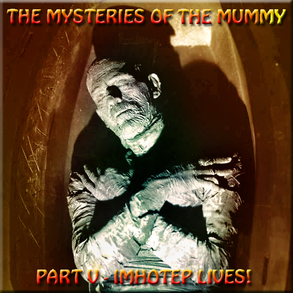 Hypnogoria: HYPNOGORIA 32 - The Mysteries of the Mummy Part V: Imhotep ...