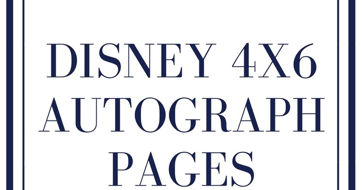 Disney 4x6 Autograph Pages