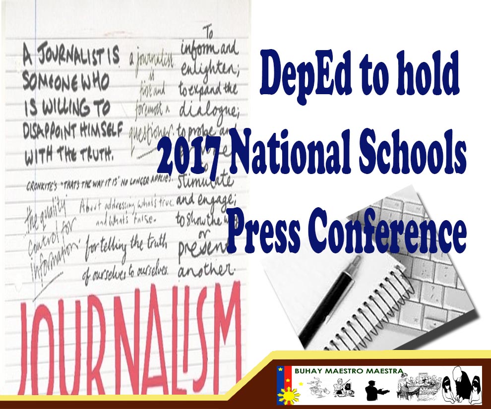 DepEd to hold 2017 National Schools Press Conference - BUHAY MAESTRO ...
