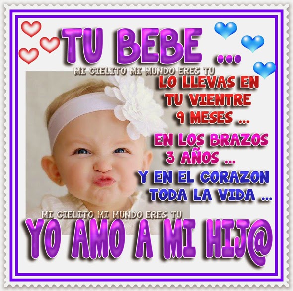 ღ Mi cielito mi mundo eres tu ღ: amo a mi bebé