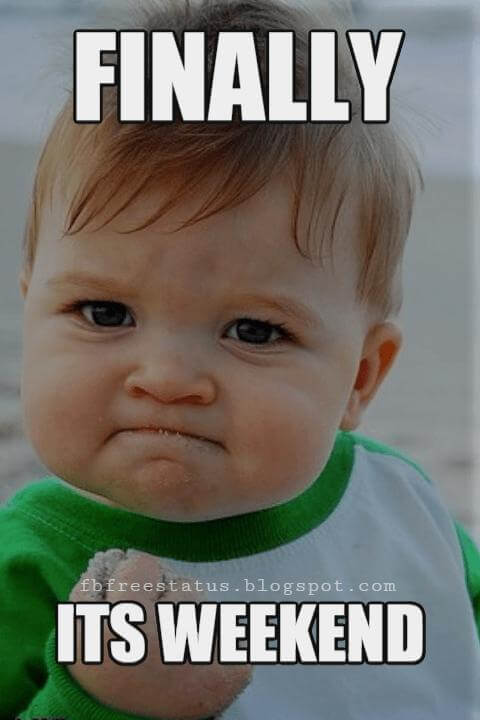Funny & Happy Weekend Memes Quotes With Funny Weekend Images
