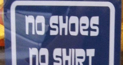 No Shoes No Shirt No Problem Sign