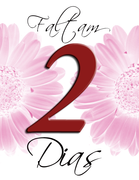 Doce Começo...: Faltam 2 dias + ligação especial