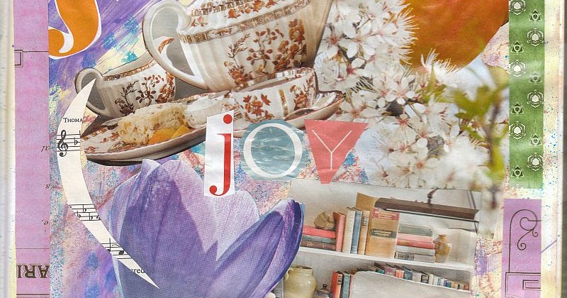 The Quiet Life: Collage: Things that bring me Joy