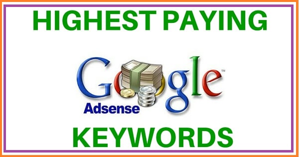 Top 70+ List Of Google Adsense High Paying Keywords April 2018 - MAKE ...